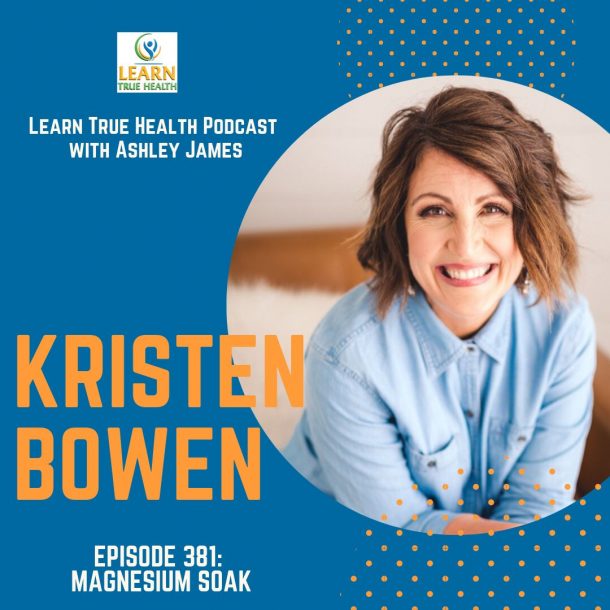 381 Magnesium Soak Learn True Health Podcast With Ashley James